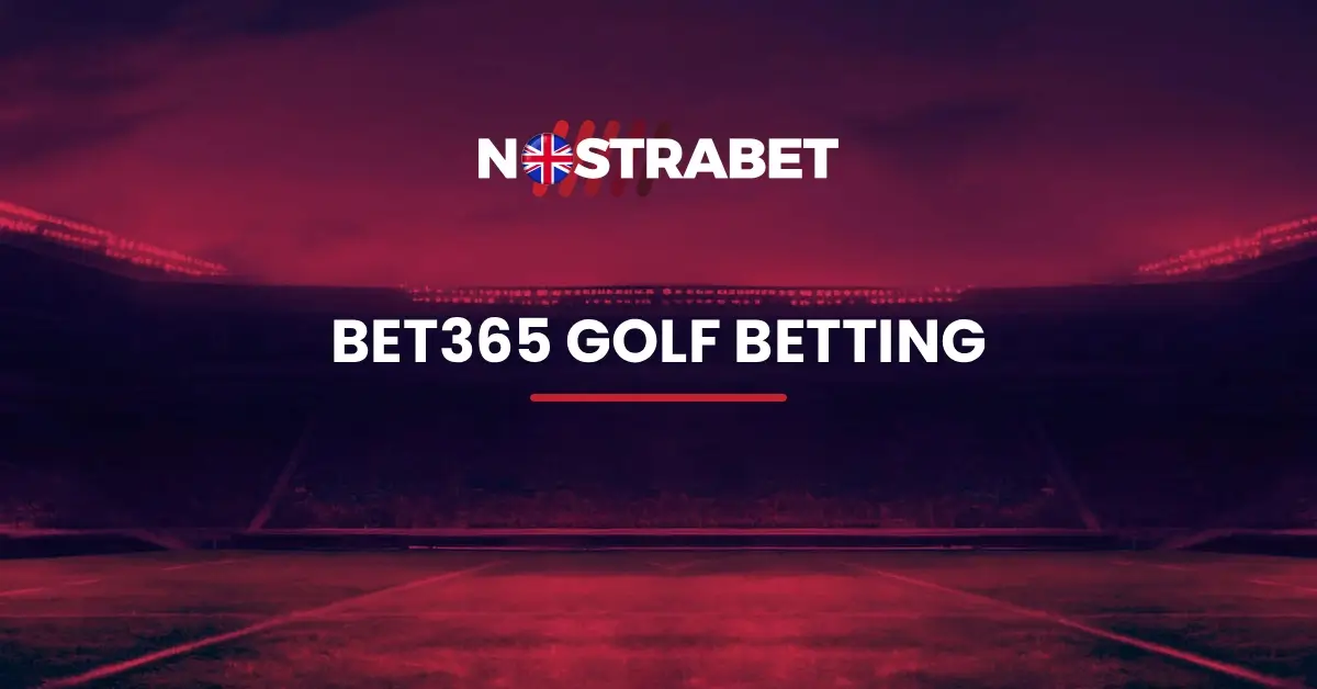 Bet365 Golf Betting Review 2026 Markets, Odds & Tips