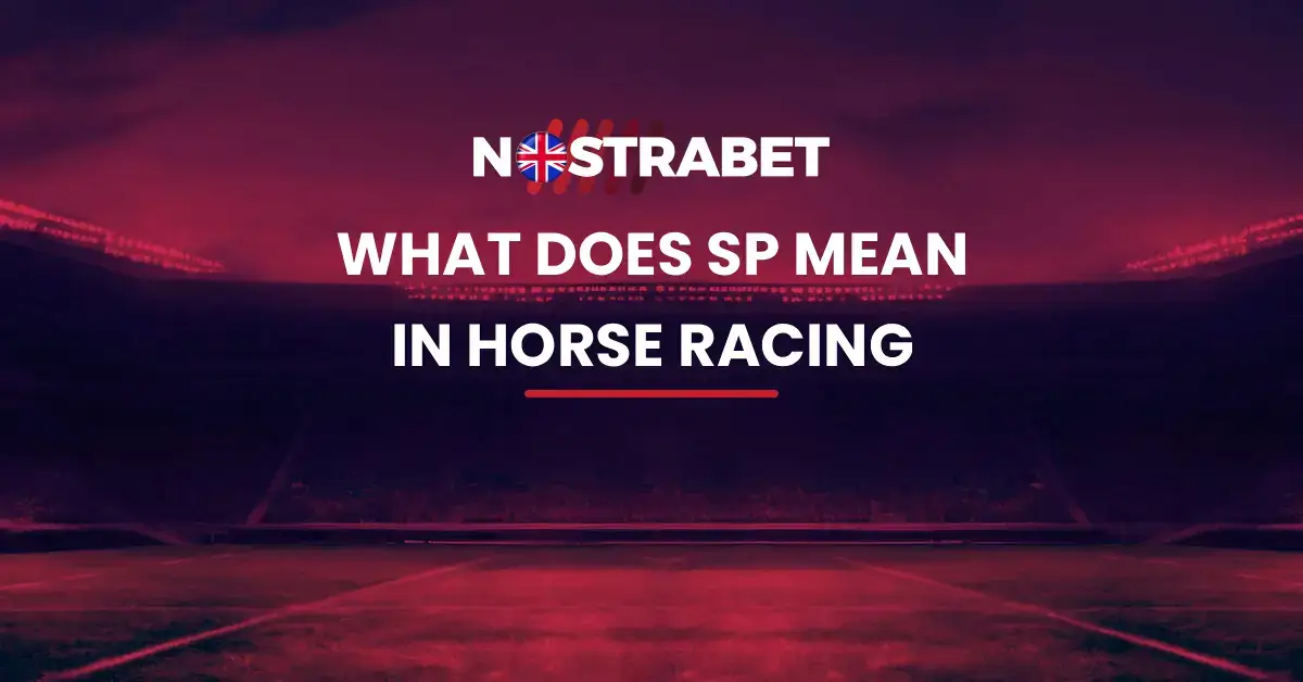 What Does SP Mean in Horse Racing Betting? ️ (Explained)
